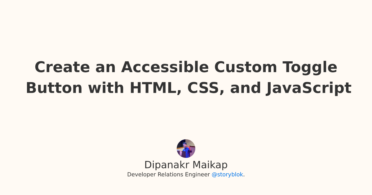 Create an Accessible Custom Toggle Button with HTML, CSS, and JavaScript