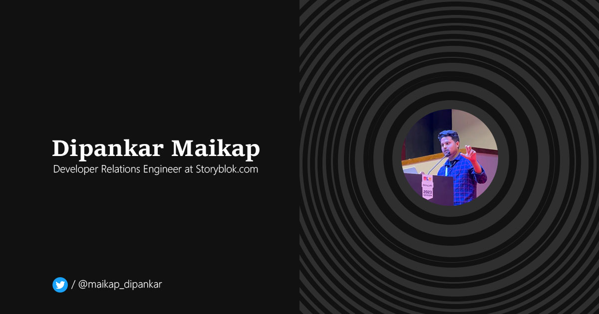 Dipankar Maikap - Developer & Tech Writer